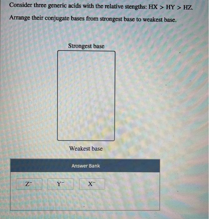 Solved Consider three generic acids with the relative | Chegg.com