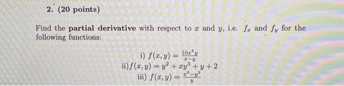 Solved Find the partial derivative with respect to x and y, | Chegg.com