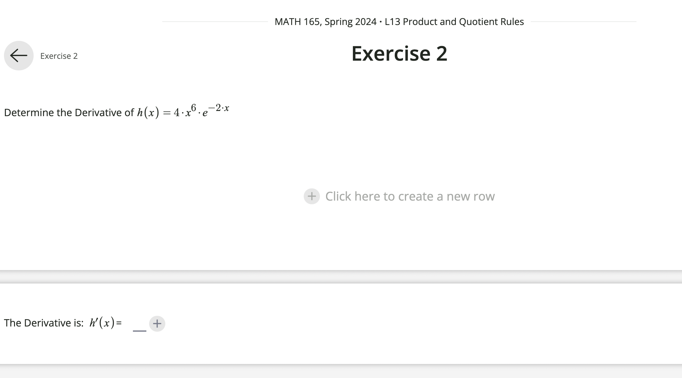 Solved Determine the Derivative of h(x)=4*x6*e-2*xClick here | Chegg.com