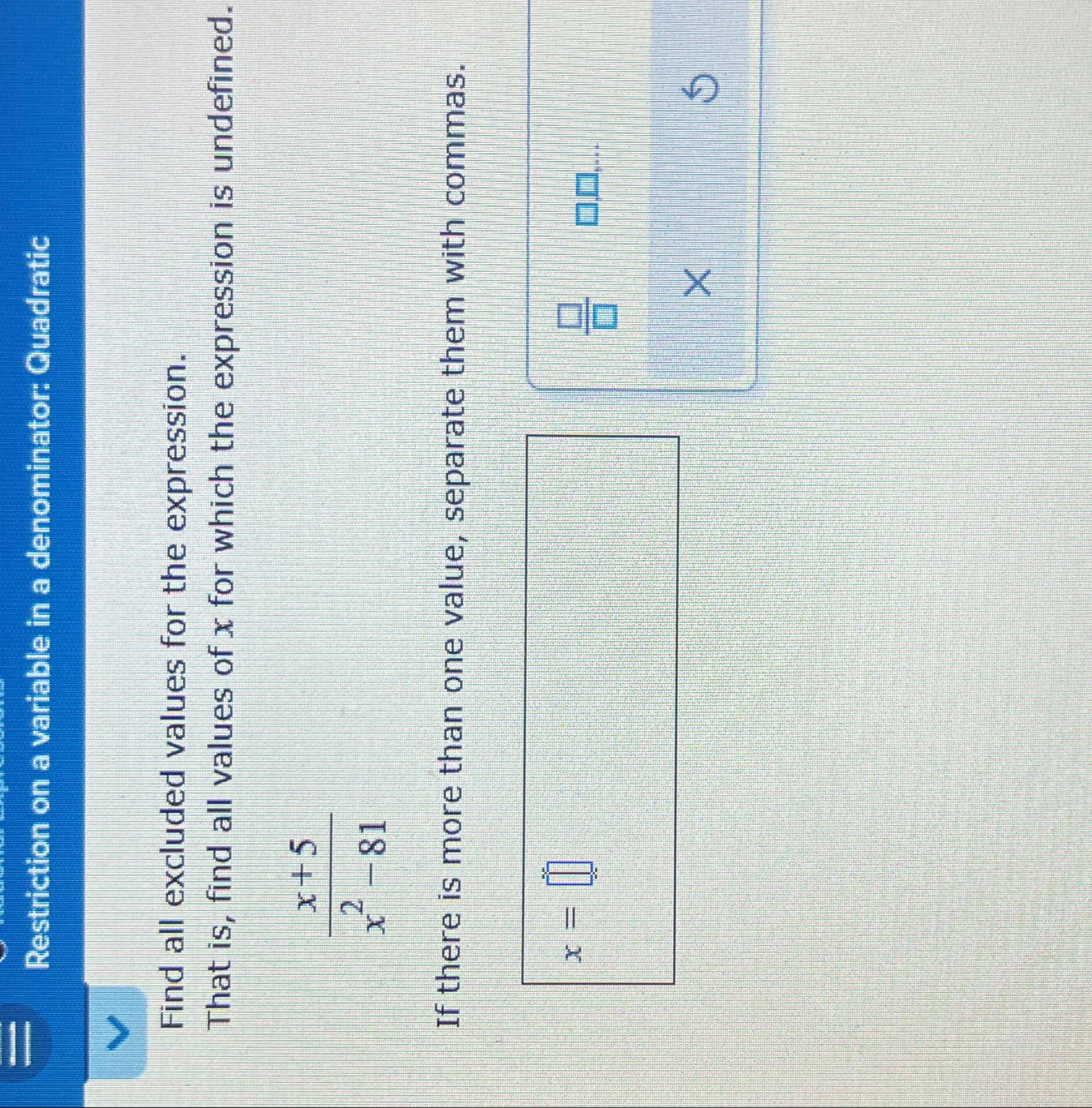 Solved Restriction on a variable in a denominator: | Chegg.com