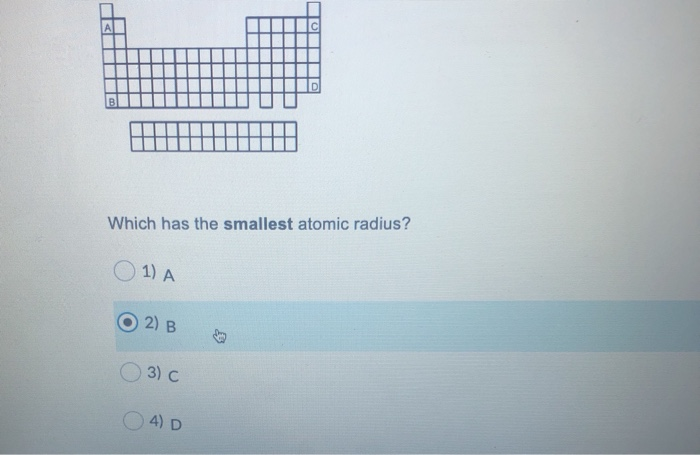 Solved C Which has the smallest atomic radius? 1) A 2) B 13) | Chegg.com