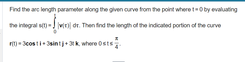 Solved Find the arc length parameter along the given curve | Chegg.com