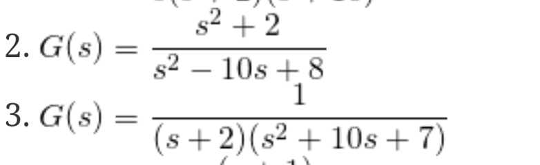Solved G(s)=s2−10s+8s2+2G(s)=(s+2)(s2+10s+7)1 | Chegg.com