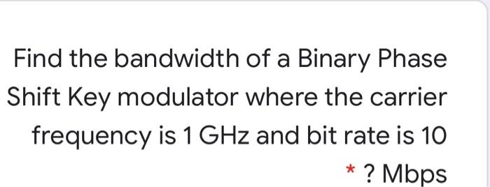 Solved Find the bandwidth of a Binary Phase Shift Key | Chegg.com