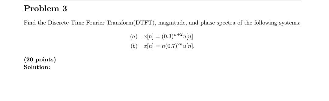 Solved Find the Discrete Time Fourier Transform(DTFT), | Chegg.com
