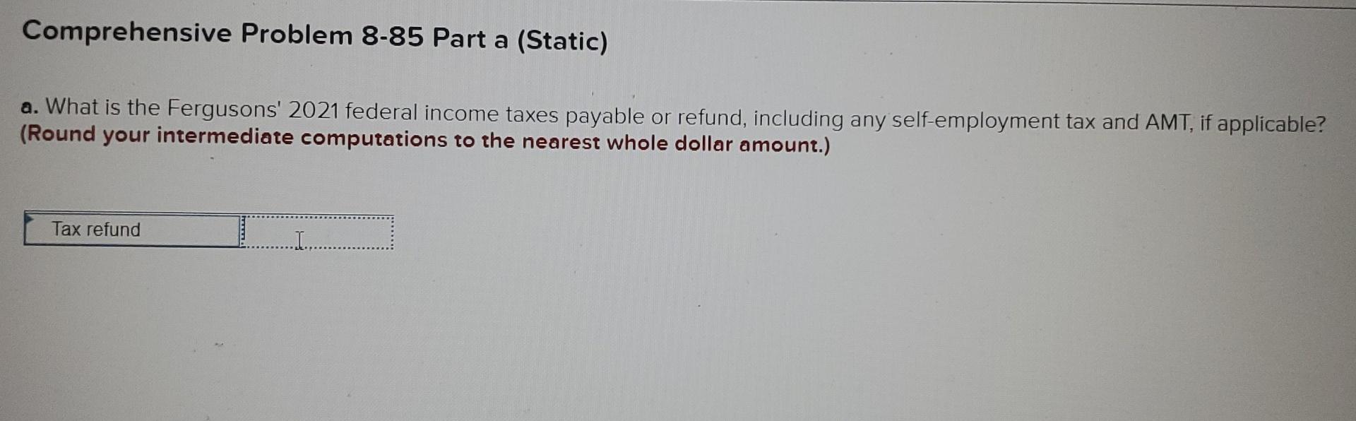 Solved Comprehensive Problem 8-85 Part a (Static) a. What is | Chegg.com