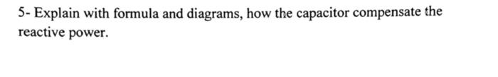 Solved 5- Explain with formula and diagrams, how the | Chegg.com