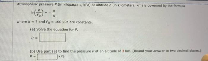 Solved Atmospheric pressure P (in kilopascals, kPa) at | Chegg.com