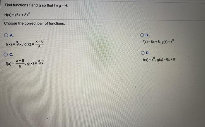 Solved Find functions f and g so that fog=H. H(x) = (6x + | Chegg.com