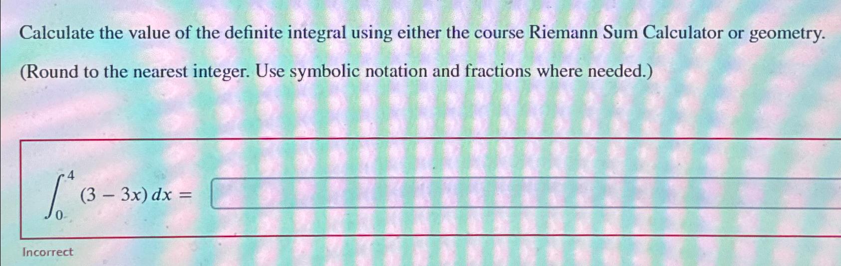 Solved Calculate the value of the definite integral using | Chegg.com