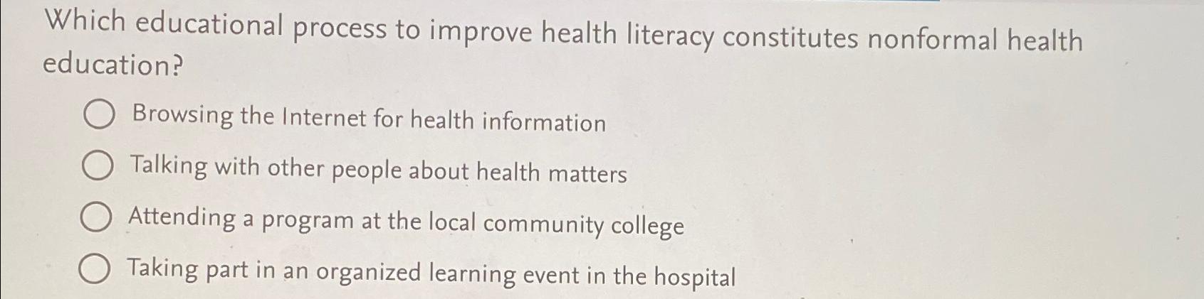 Solved Which educational process to improve health literacy | Chegg.com