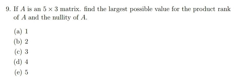 Solved If A ﻿is an 5×3 ﻿matrix. find the largest possible | Chegg.com