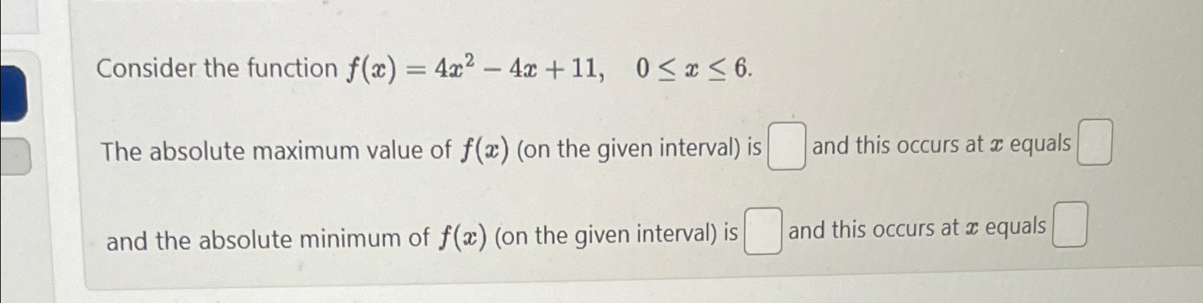 Solved Consider the function f(x)=4x2-4x+11,0≤x≤6.The | Chegg.com