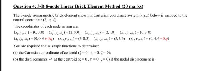Solved Question 4: 3-D 8-node Linear Brick Element Method | Chegg.com