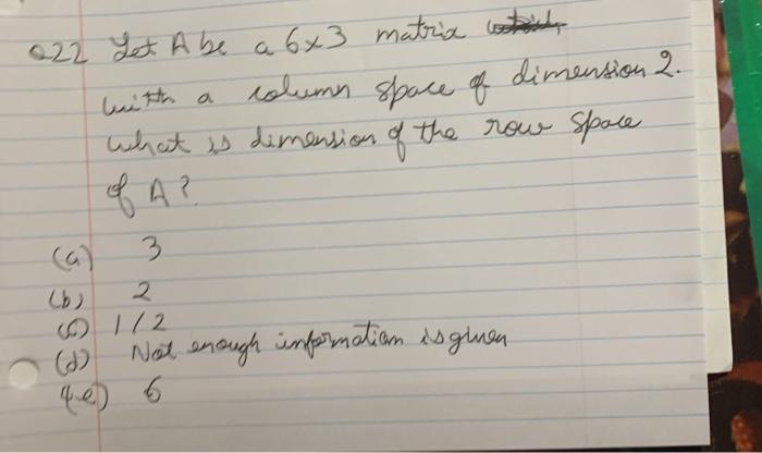 Solved with a 022 Let. A be a 6x3 matria estat column space | Chegg.com
