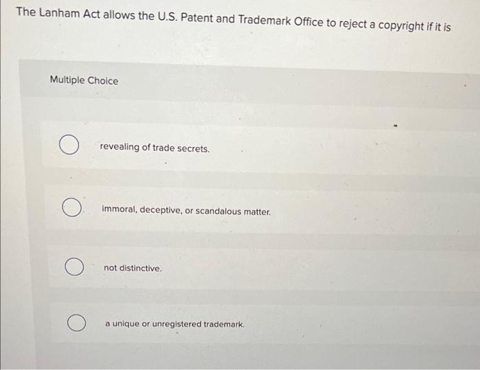 Solved The Lanham Act allows the U.S. Patent and Trademark | Chegg.com