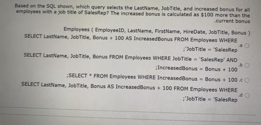 Solved Based on the SQL shown, which query selects the | Chegg.com