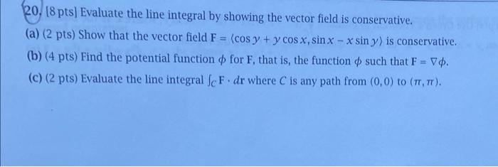 Solved 20. [8 pts] Evaluate the line integral by showing the | Chegg.com