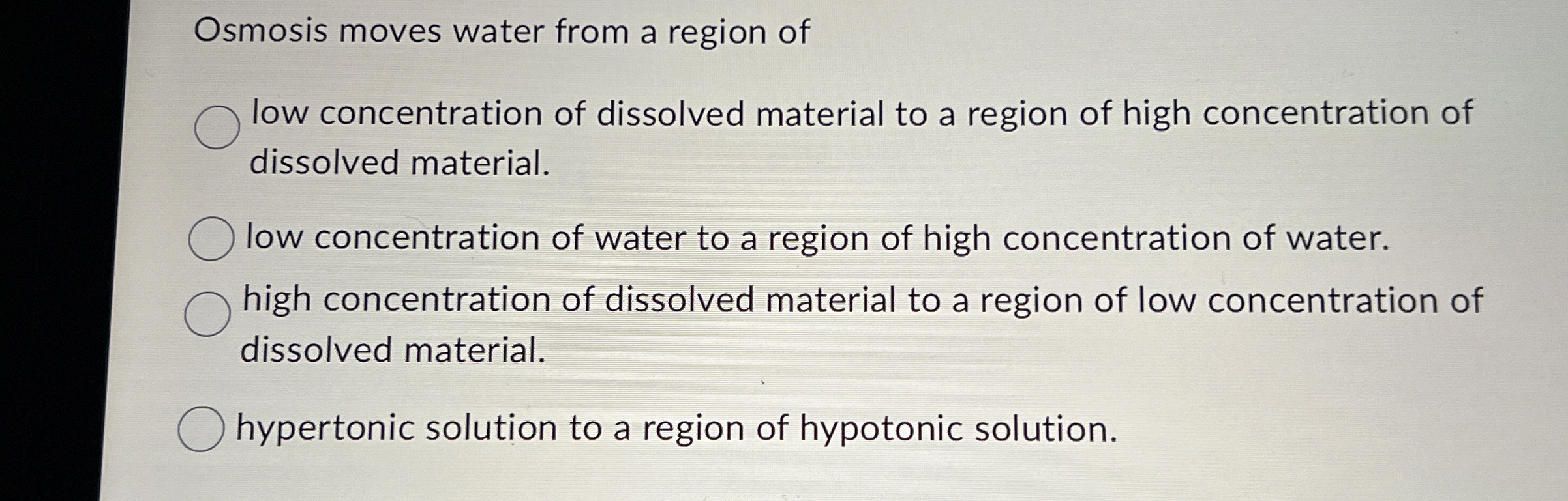 Solved Osmosis moves water from a region oflow concentration | Chegg.com