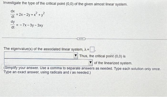 Solved Investigate the type of the critical point (0,0) of | Chegg.com