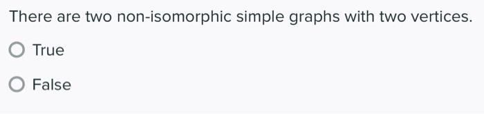 Solved There are two non-isomorphic simple graphs with two | Chegg.com