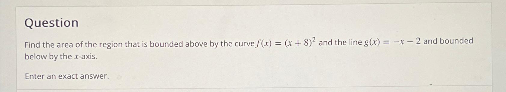 Solved QuestionFind the area of the region that is bounded | Chegg.com