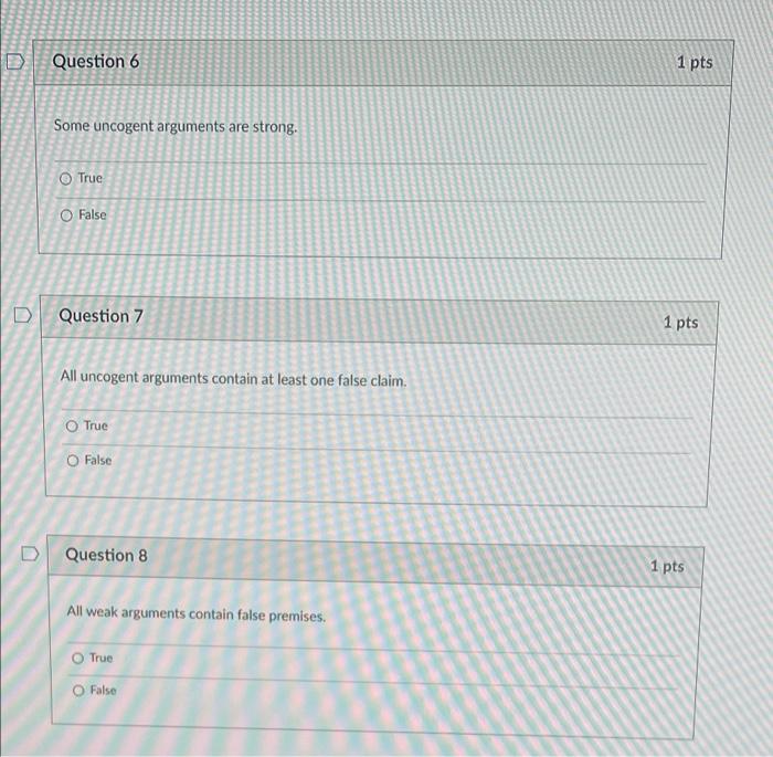 Solved Question 6 1 pts Some uncogent arguments are strong. | Chegg.com