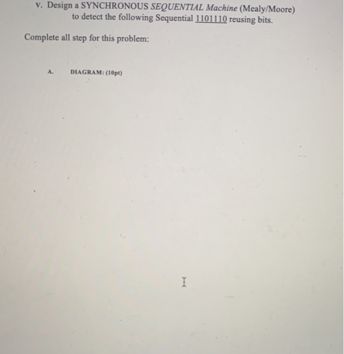 Solved v. Design a SYNCHRONOUS SEQUENTIAL Machine | Chegg.com