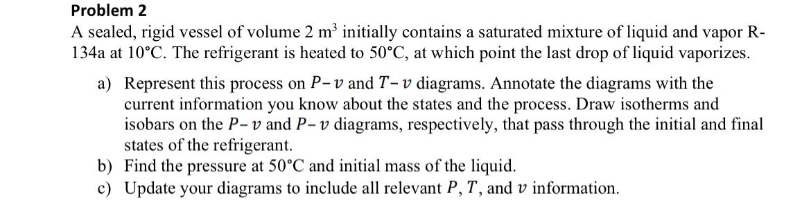 Solved Problem 2A sealed, rigid vessel of volume 2m3 | Chegg.com