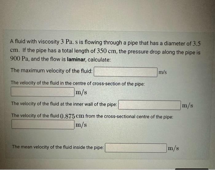 Solved A fluid with viscosity 3 Pa. s is flowing through a | Chegg.com