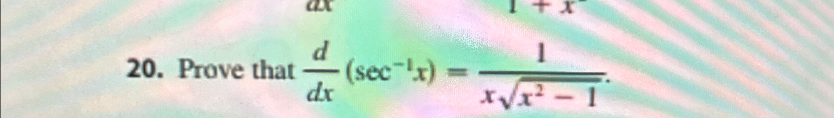 Solved Prove that ddx(sec-1x)=1xx2-12. | Chegg.com