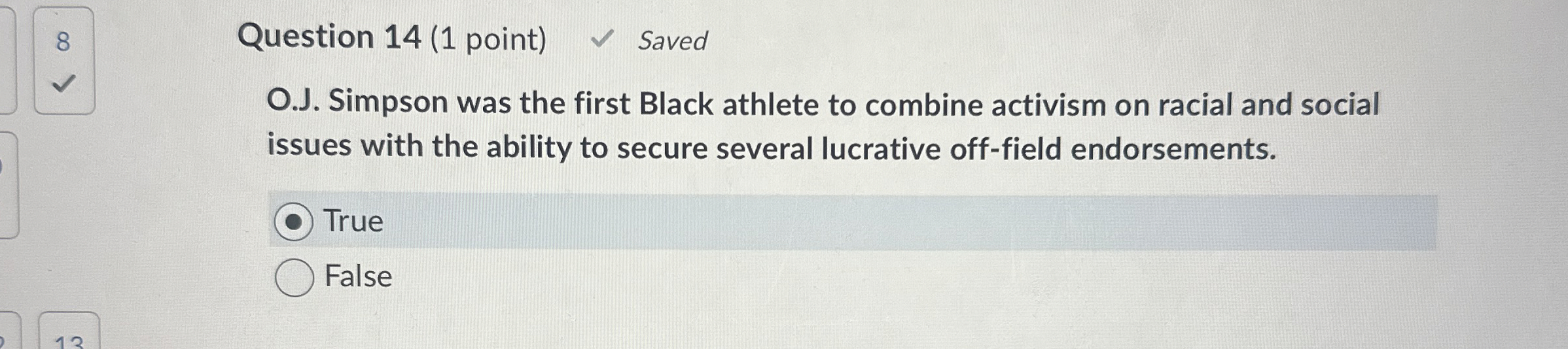 Solved Question 14 (1 ﻿point)O.J. ﻿Simpson was the first | Chegg.com