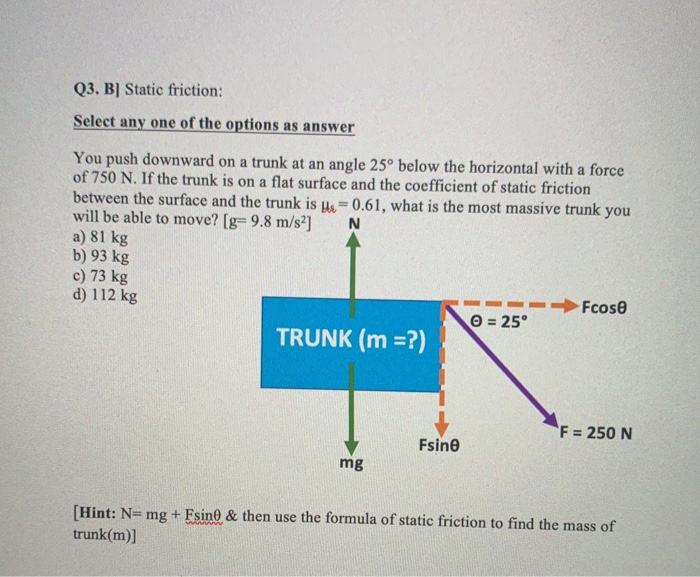 Solved Q3. A) Static friction: Select any one of the options | Chegg.com