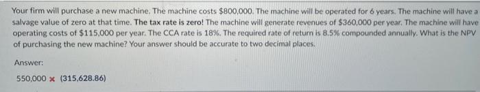 Solved Your firm will purchase a new machine. The machine | Chegg.com