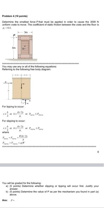 Solved Problem 4 (10 points) Determine the smallest force | Chegg.com