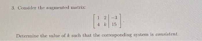 Solved 3. Consider the augmented matrix: \\[ | Chegg.com