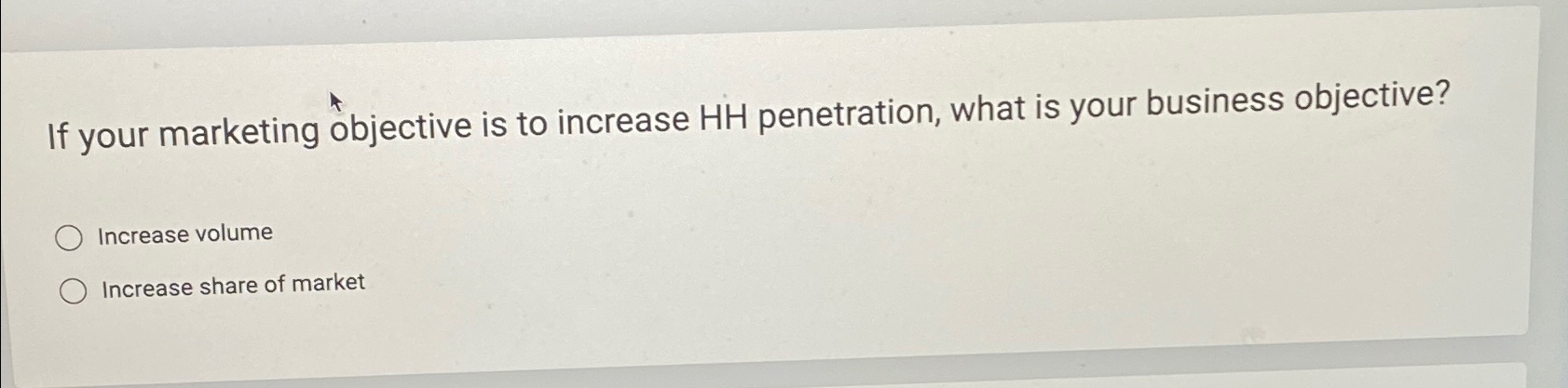 Solved If Your Marketing Objective Is To Increase Hh