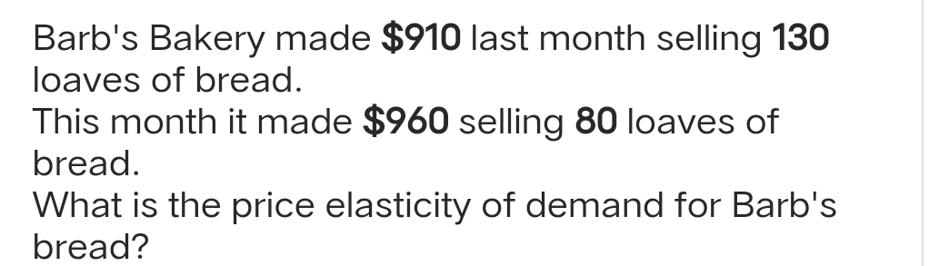 Solved Barb's Bakery made $910 ﻿last month selling 130 | Chegg.com