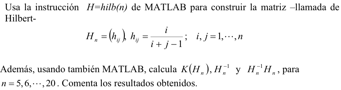 Usa la instrucción H=hilb(n) ﻿de MATLAB para | Chegg.com