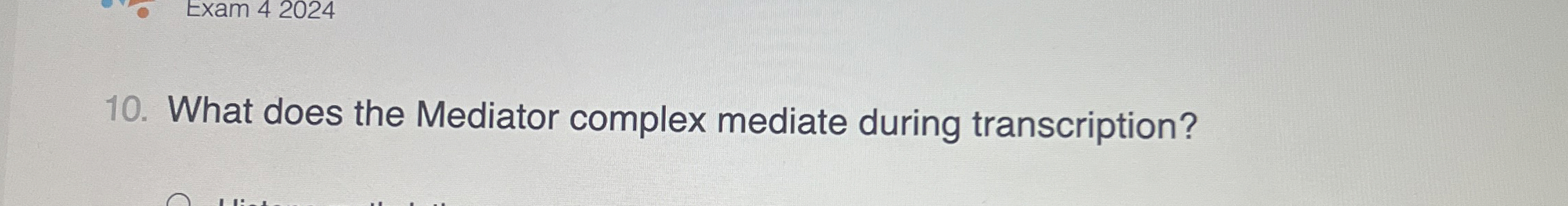 Solved What does the Mediator complex mediate during | Chegg.com