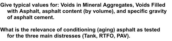 Solved Give typical values for: Voids in Mineral Aggregates, | Chegg.com