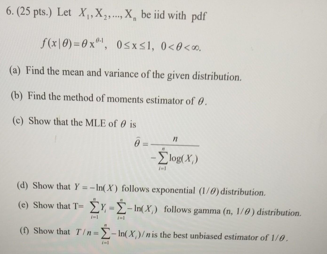 Solved 6. ( 25 pts.) Let X1,X2,…,Xn be iid with pdf | Chegg.com