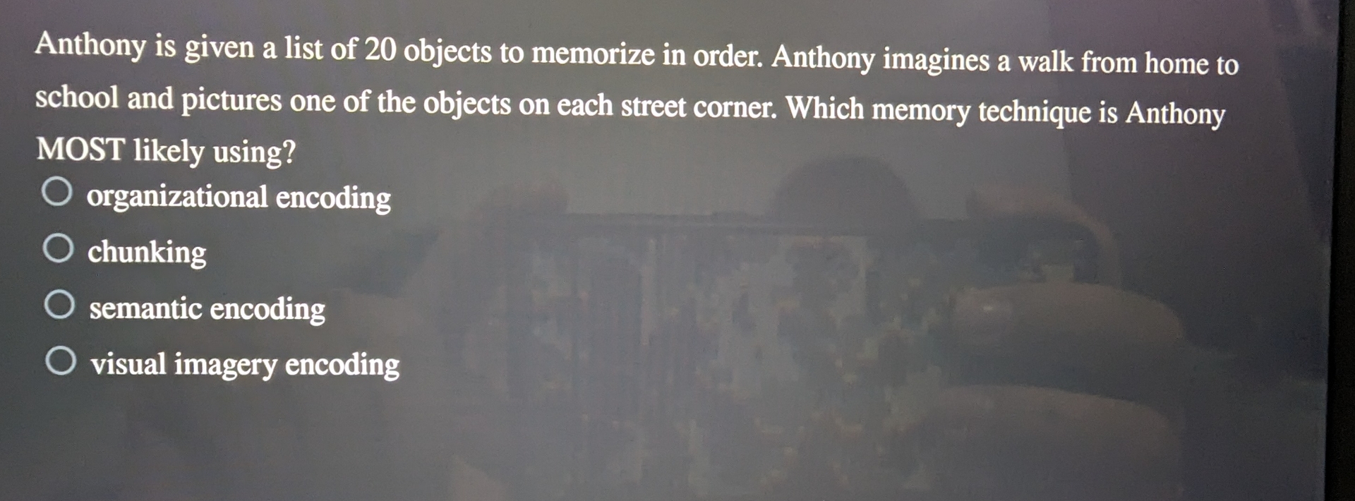 Solved Anthony is given a list of 20 ﻿objects to memorize in | Chegg.com