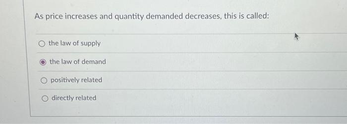 Solved As price increases and quantity demanded decreases, | Chegg.com
