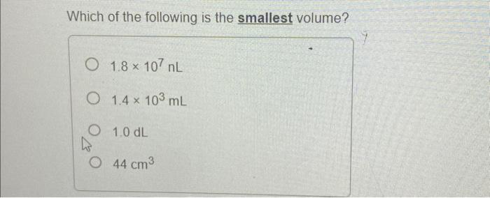 Solved Which of the following is the smallest volume? | Chegg.com