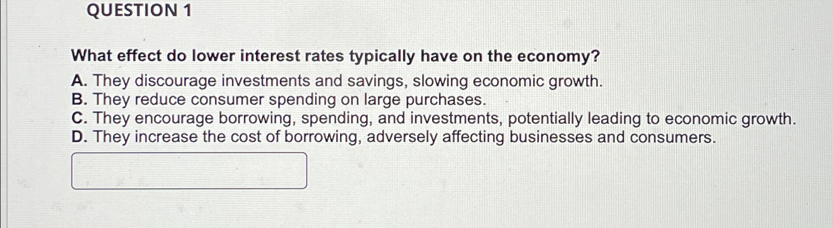 Solved QUESTION 1What effect do lower interest rates | Chegg.com