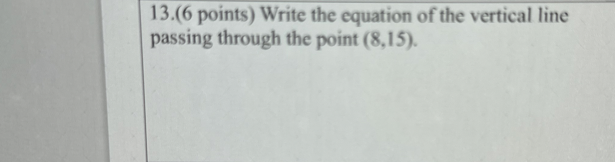 Solved Write the equation of the vertical line passing | Chegg.com