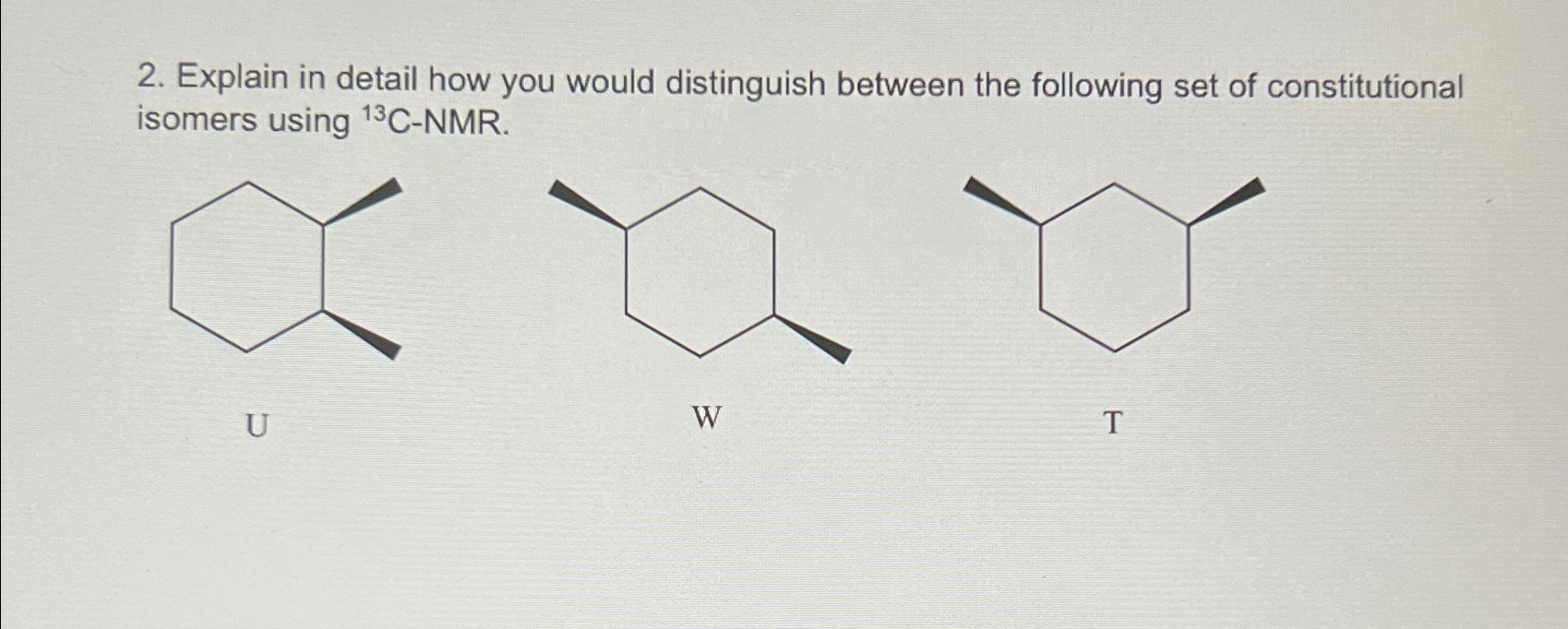 Solved Explain in detail how you would distinguish between | Chegg.com