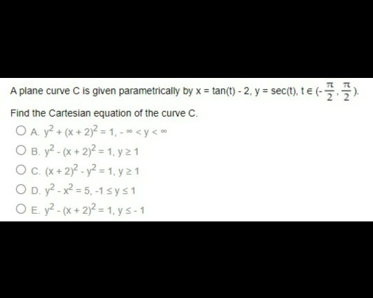 Solved A plane curve C is given parametrically by x = tan(t) | Chegg.com