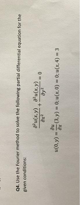 Solved Q4. Use the Fourier method to solve the following | Chegg.com